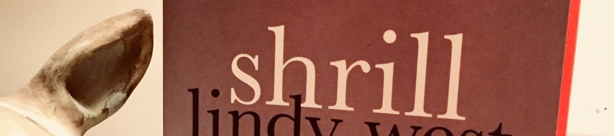 Shrill – The Bibliolater